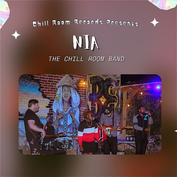 Chill Room Records Presents: NIA & The Chill Room Band - Philadelphia ...