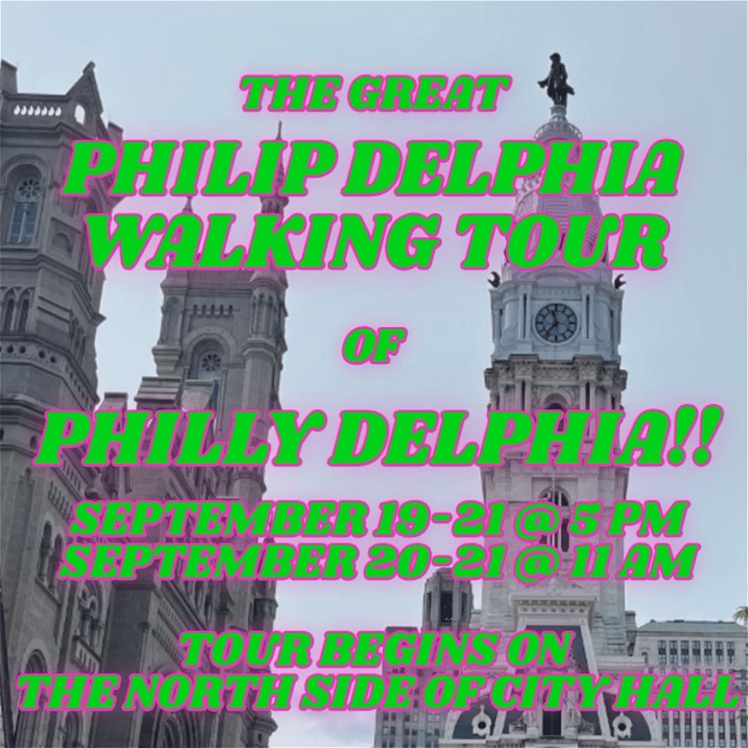 The Great Philip Delphia Walking Tour (of Philly Delphia ...